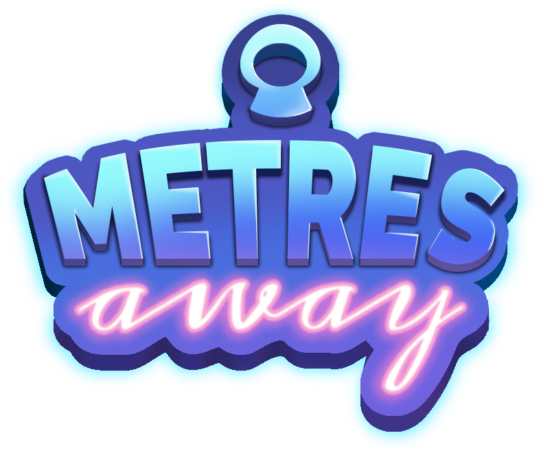 Metres Away Metres Away